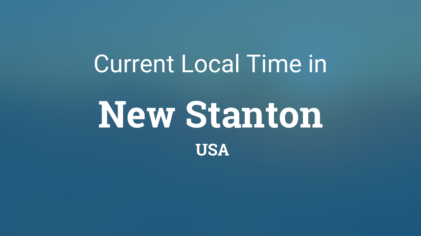Current Local Time in New Stanton, USA