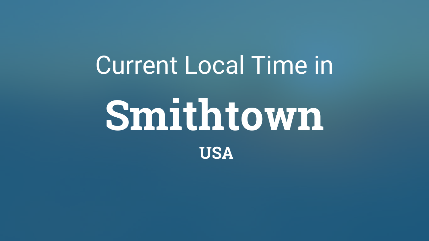 Current Local Time in Smithtown, USA